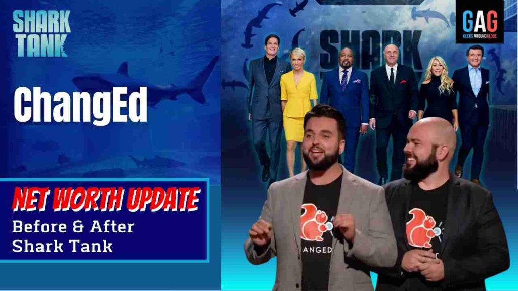 ChangEd Net Worth 2025 Update (Before & After Shark Tank) - Geeks ...