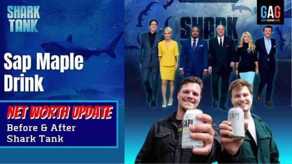 Sap Maple Drink Net Worth 2023 Update (Before & After Shark Tank ...