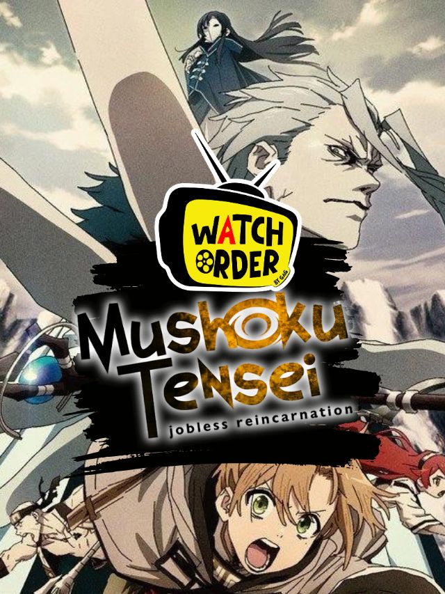 How to Watch Mushoku Tensei-Jobless Reincarnation in Order? - Geeks ...