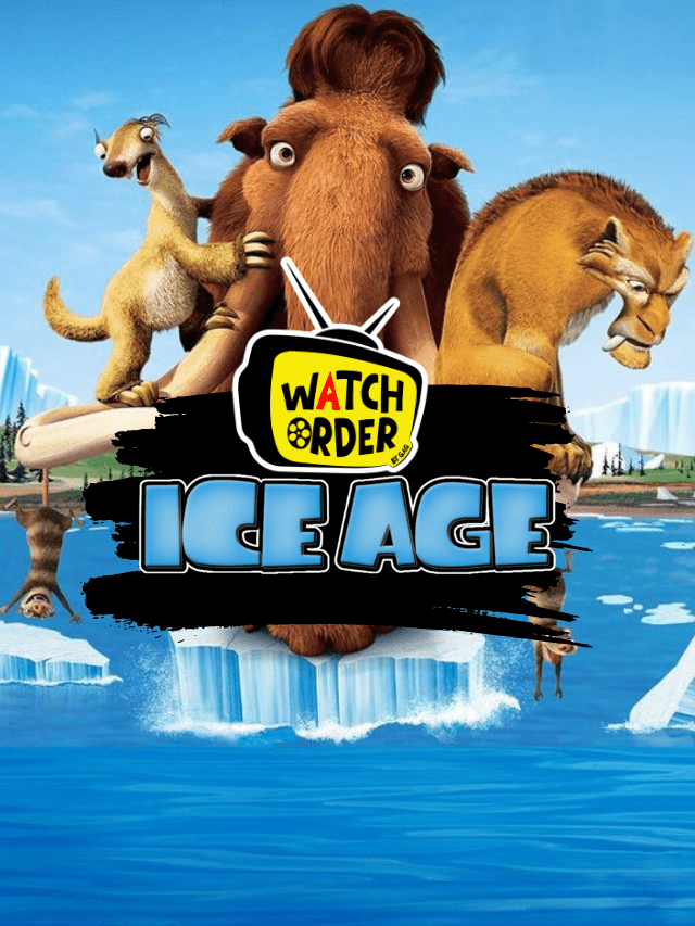 how to watch ice age in order? - Geeks Around Globe