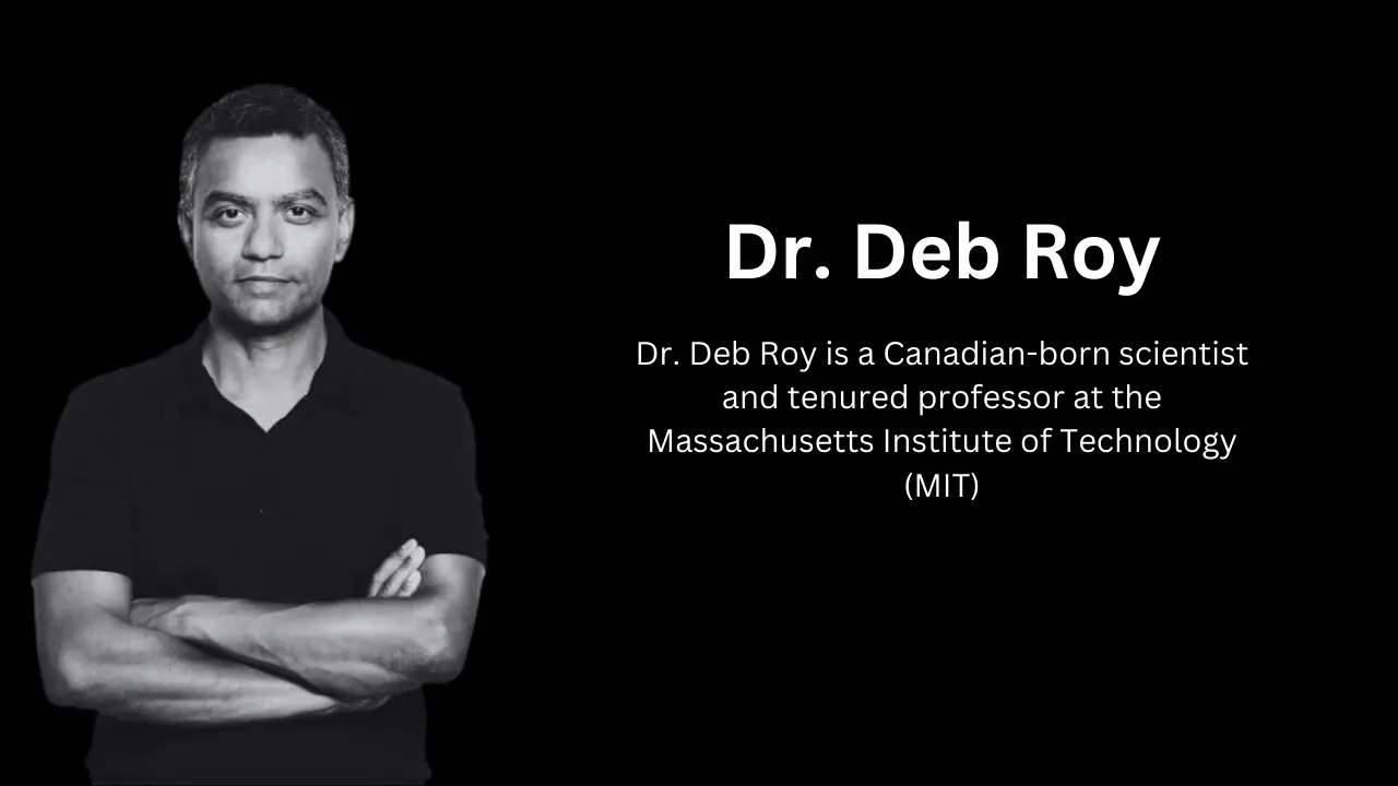 Dr. Deb Roy | Professor of Media Arts and Sciences at MIT